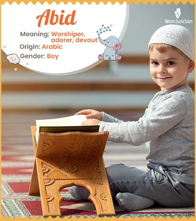 Abid Name, Meaning, Origin, History, And Popularity