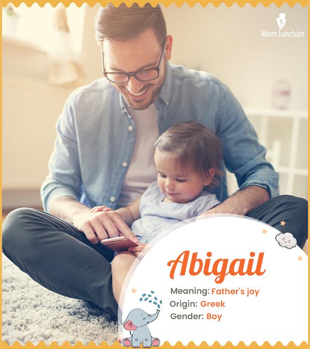 Abigail Name, Meaning, Origin, History, And Popularity