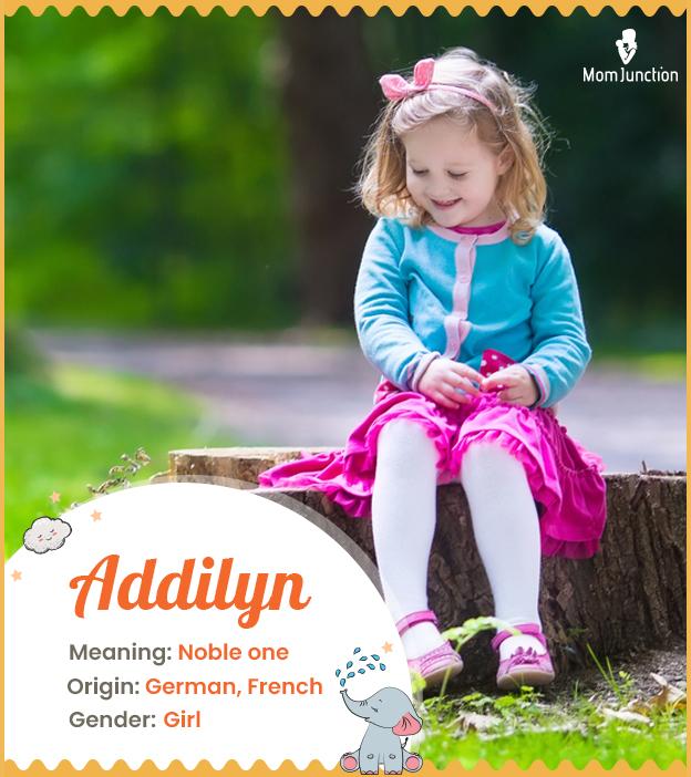 Addilyn Baby Name: Meaning, Origin, Popularity