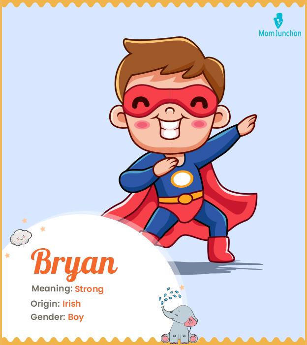 Bryan Name Meaning, Origin, History, And Popularity
