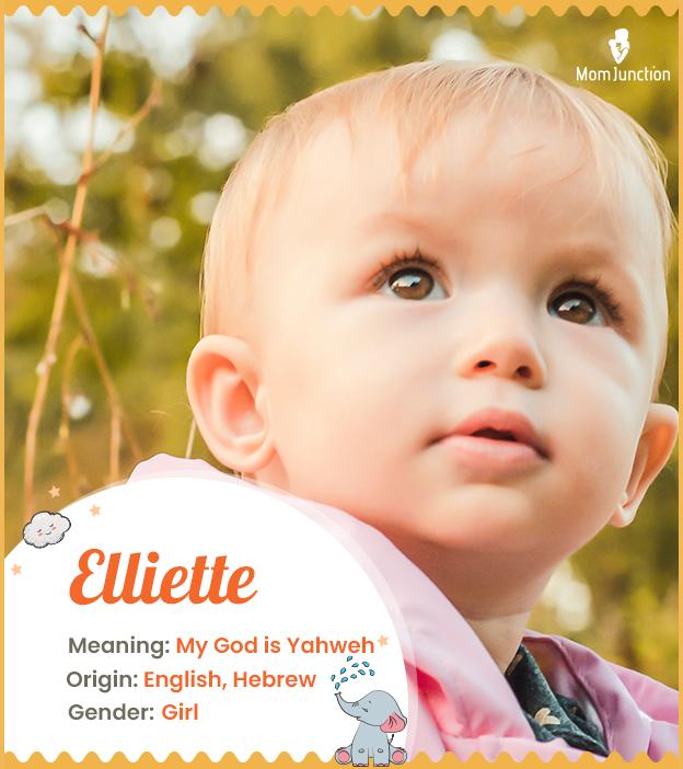 Elliette Name Meaning, Origin, History, And Popularity