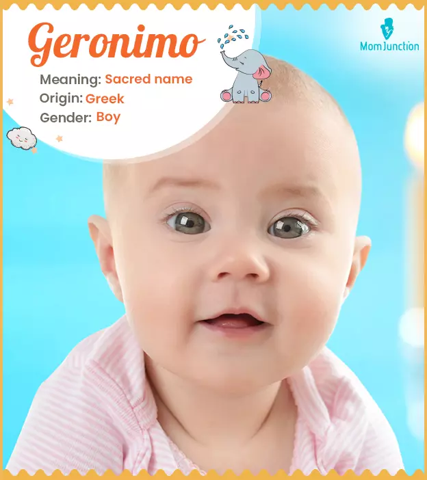 Geronimo Meaning, Origin, History, And Popularity