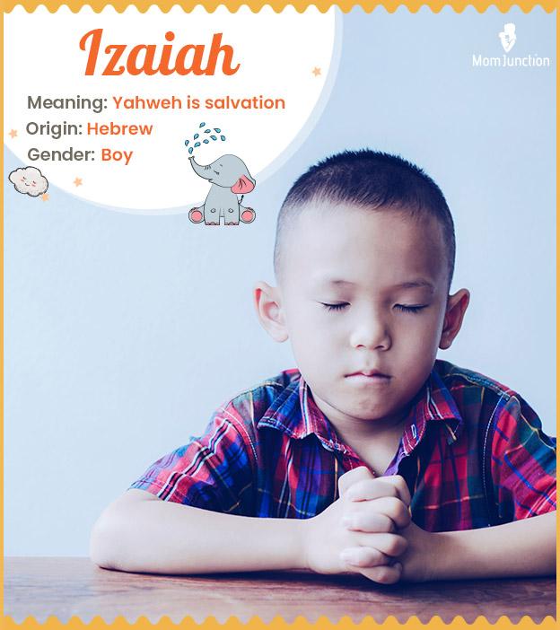 Izaiah Name Meaning, Origin, History, And Popularity