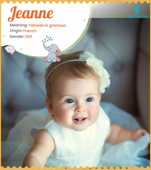 Jeanne Name Meaning, Origin, History, And Popularity