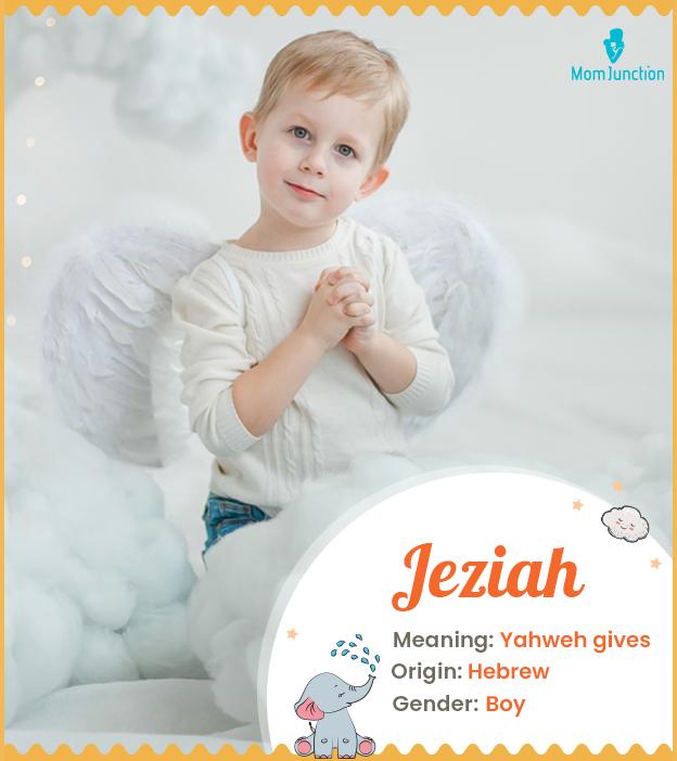 Explore Jeziah: Meaning, Origin & Popularity