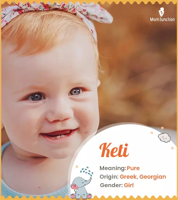 Keti Name Meaning, Origin, History, And Popularity