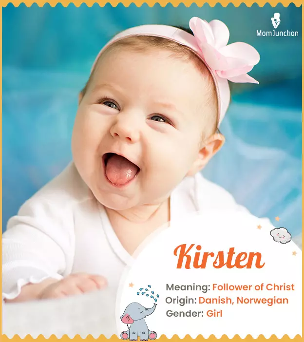 Kirsten Name: Complete Guide To Meaning, Origin, Variations