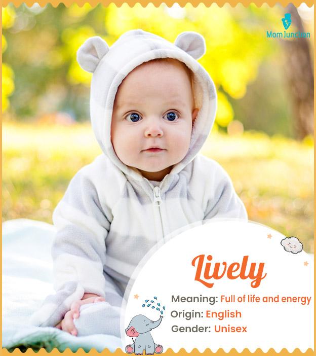 Lively Name Meaning, Origin, History, And Popularity