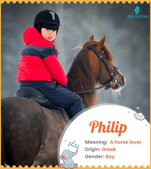 Philip Name Meaning, Origin, History, and Popularity