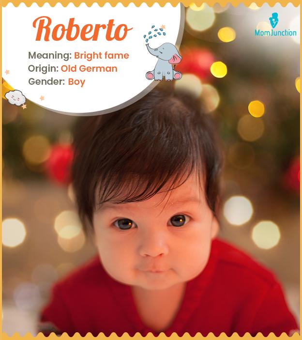 Roberto Name Meaning, Origin, History, And Popularity