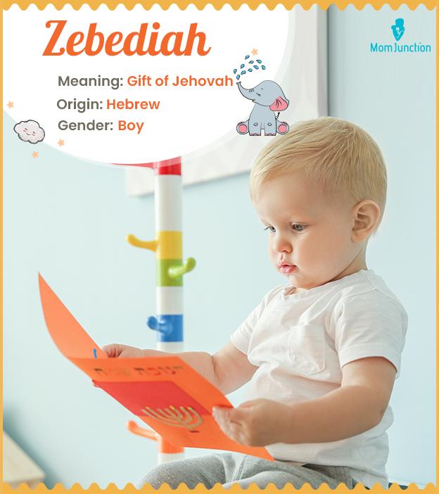 Zebediah Name, Meaning, Origin, History, Popularity