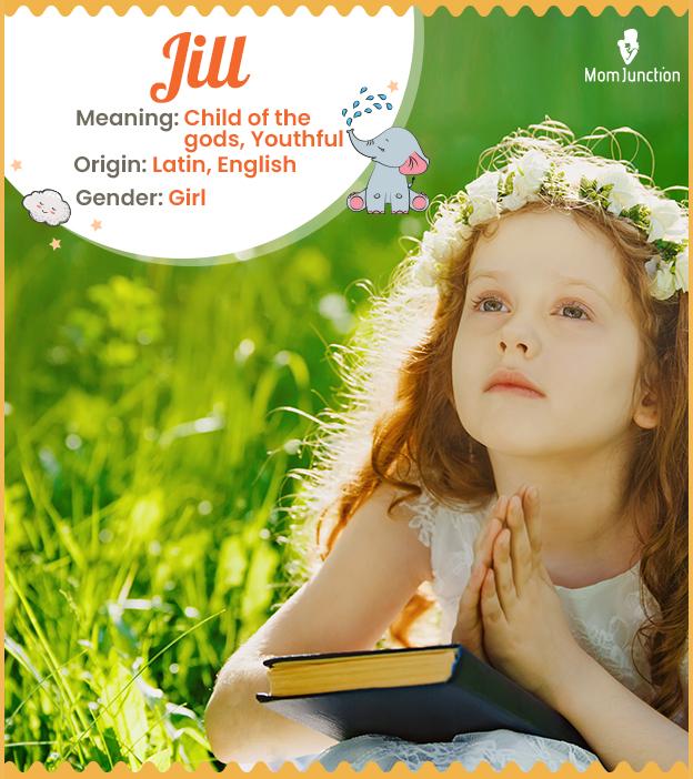 Jill Name Meaning, Origin, History, And Popularity