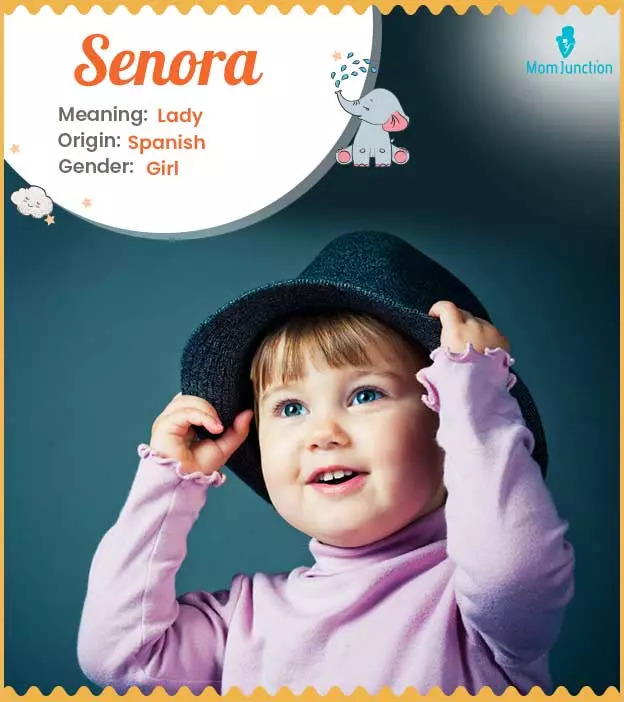 Senora Name, Meaning, Origin, History, And Popularity | MomJunction