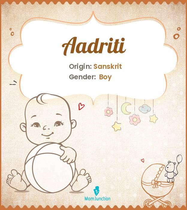 Aadriti Baby Name: Meaning, Origin, Popularity