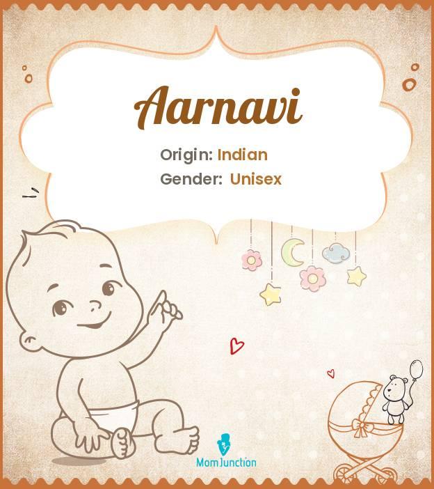 Aarnavi Baby Name: Meaning, Origin, Popularity