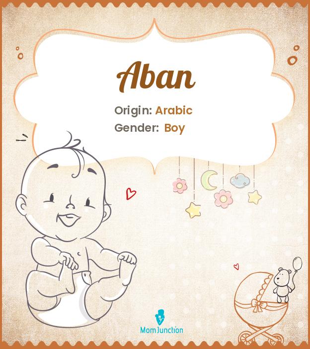 Aban Baby Name: Meaning, Origin, Popularity