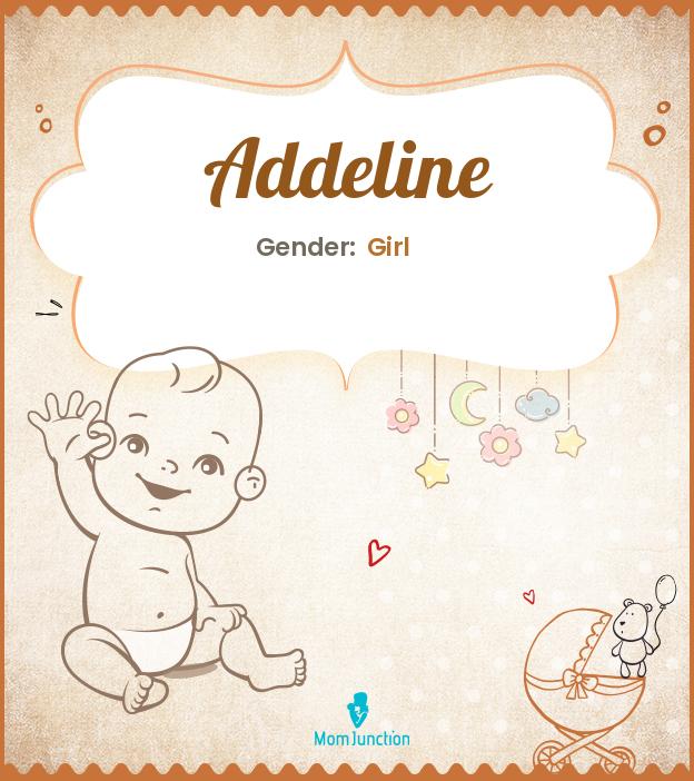 Addeline Baby Name: Meaning, Origin, Popularity
