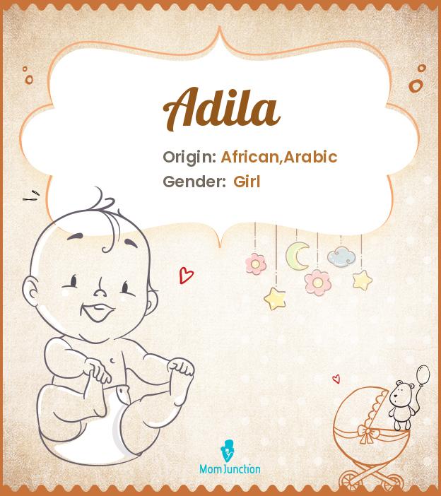 Adila Name Meaning, Origin, History, And Popularity