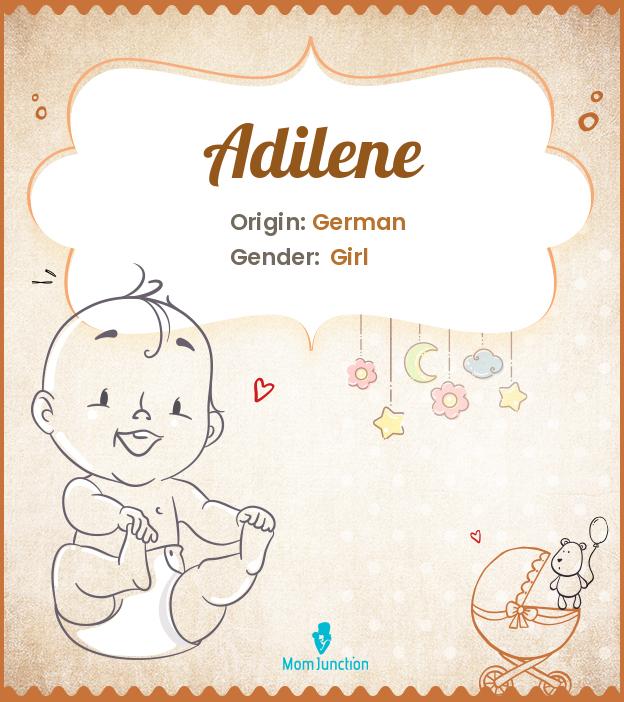 Adilene Name Meaning, Origin, History, And Popularity