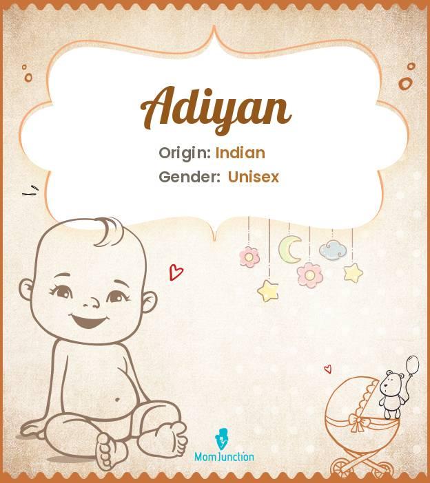 Adiyan Baby Name: Meaning, Origin, Popularity