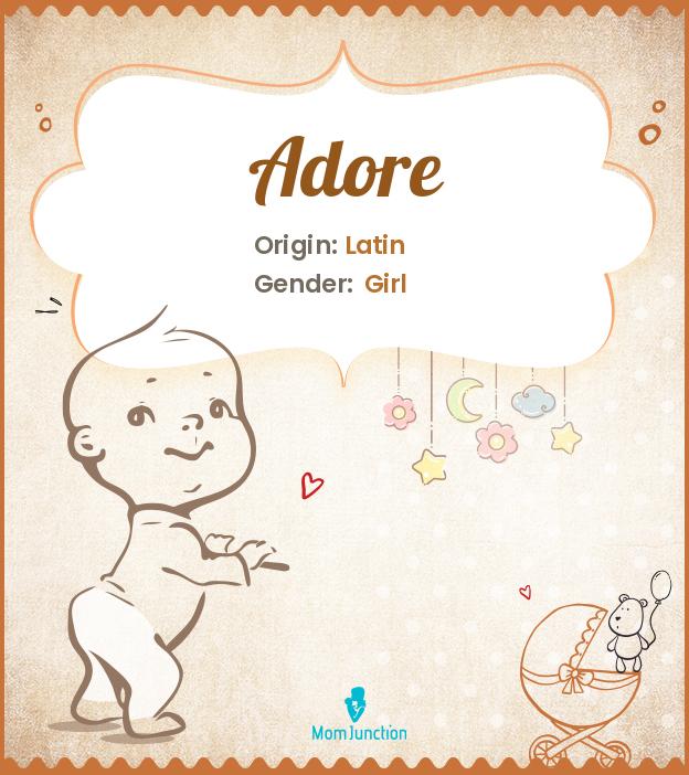 Adore Baby Name: Meaning, Origin, Popularity