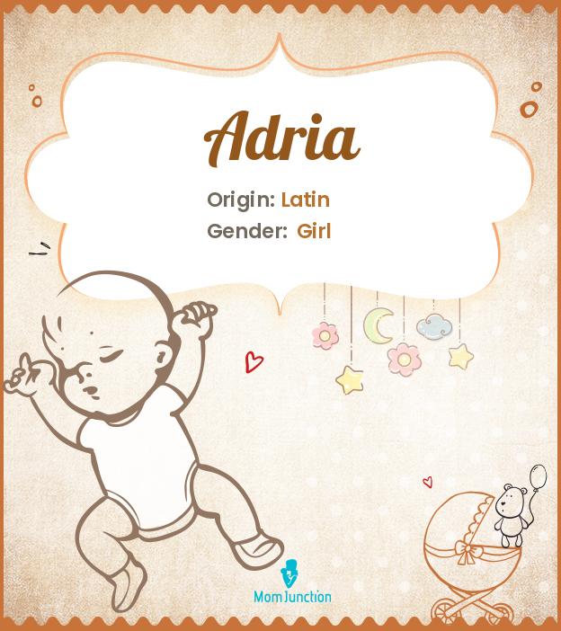 Adria Baby Name: Meaning, Origin, Popularity
