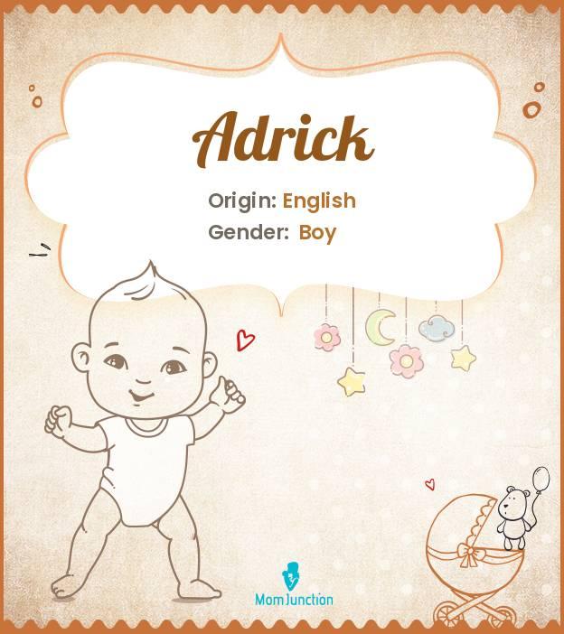 Adrick Baby Name: Meaning, Origin, Popularity
