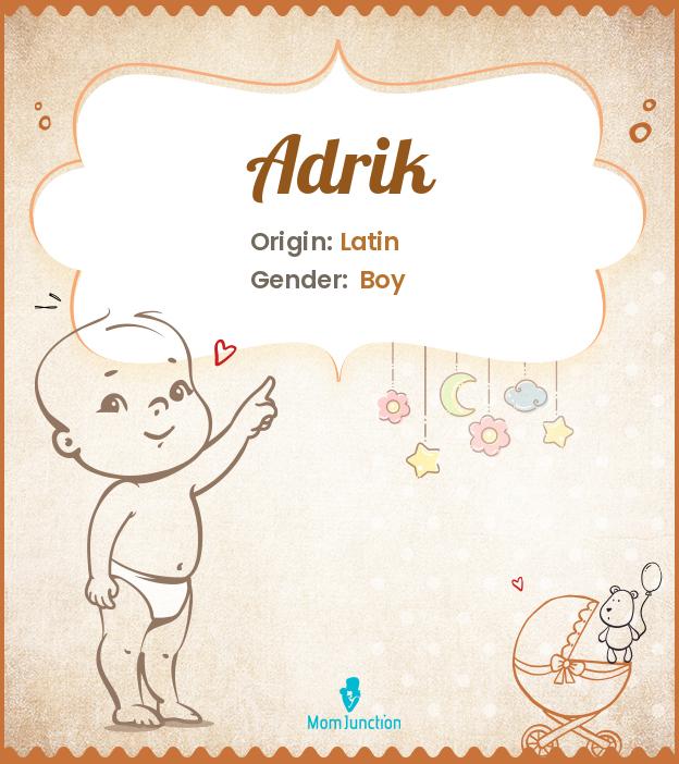 Adrik Baby Name: Meaning, Origin, Popularity