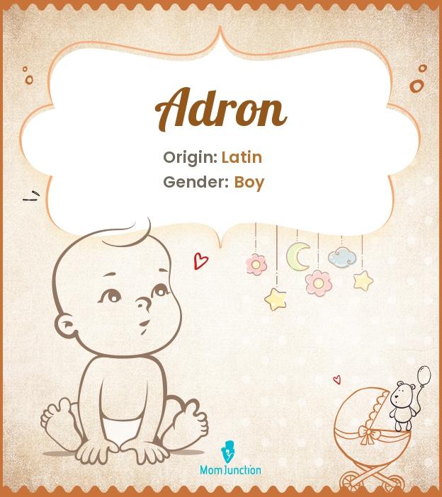 Adron Baby Name: Meaning, Origin, Popularity