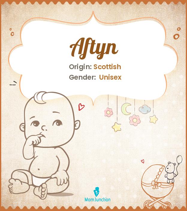 Aftyn Name Meaning, Origin, History, And Popularity