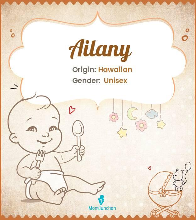 Ailany Baby Name: Meaning, Origin, Popularity