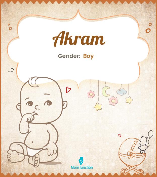 Akram Baby Name: Meaning, Origin, Popularity