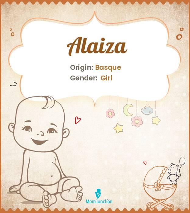Alaiza Baby Name: Meaning, Origin, Popularity