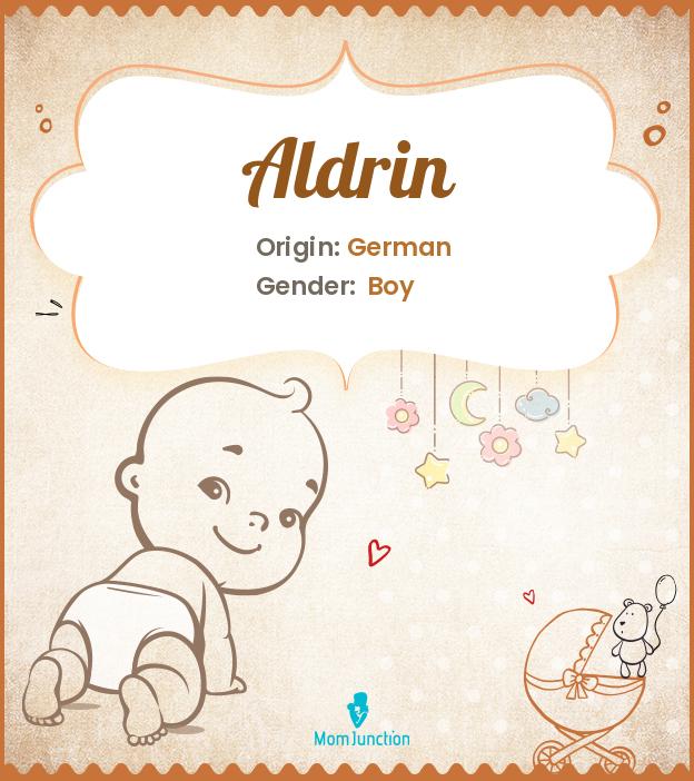 Aldrin Name Meaning, Origin, History, And Popularity | MomJunction