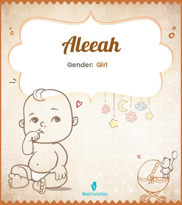 Aleeah Baby Name: Meaning, Origin, Popularity