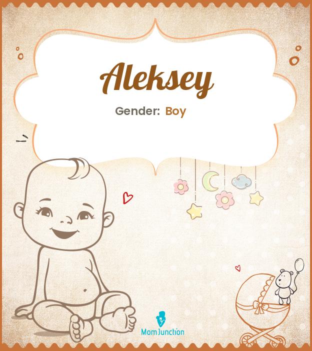 Aleksey Baby Name: Meaning, Origin, Popularity