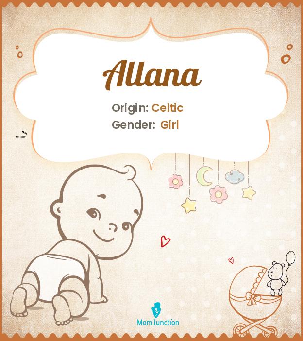 Allana Baby Name: Meaning, Origin, Popularity