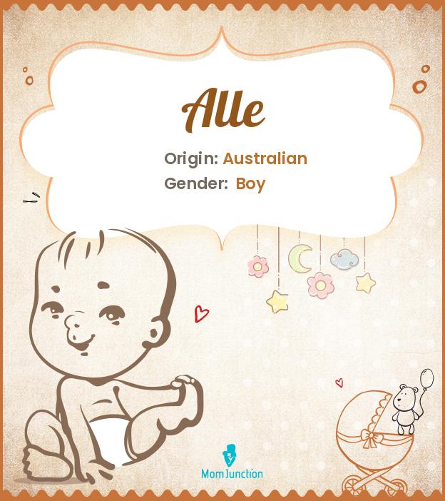 Alle Baby Name: Meaning, Origin, Popularity