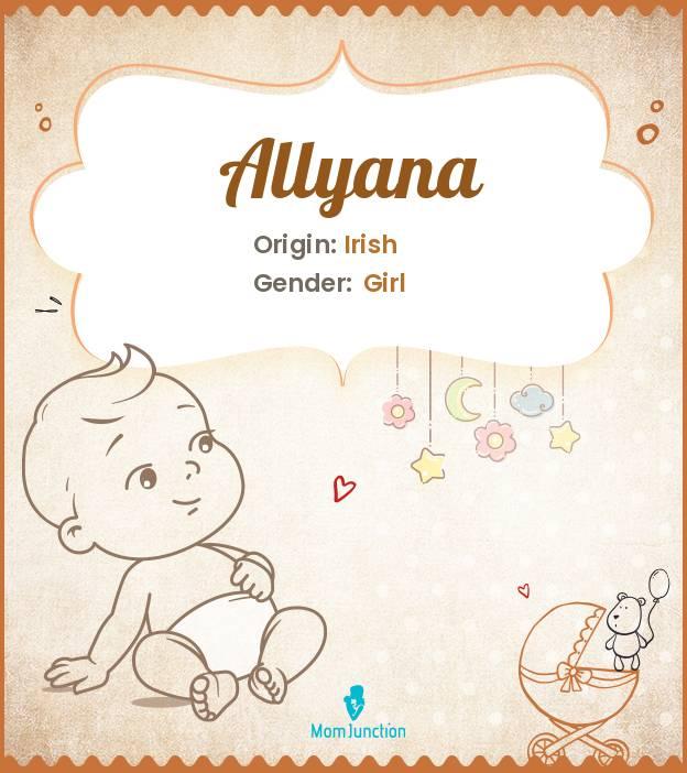 Allyana Baby Name: Meaning, Origin, Popularity