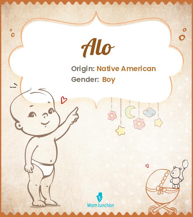 Alo Baby Name: Meaning, Origin, Popularity
