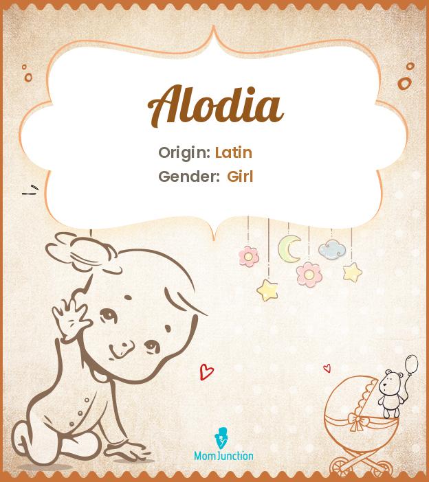 Alodia Baby Name: Meaning, Origin, Popularity