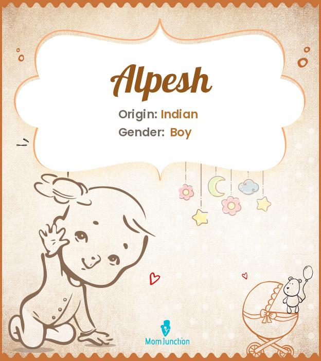 Alpesh Baby Name: Meaning, Origin, Popularity