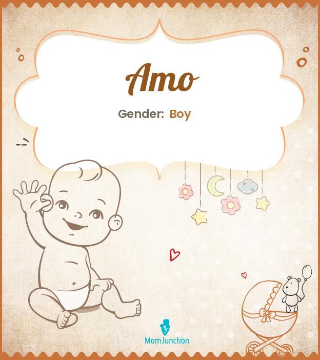 Amo Baby Name: Meaning, Origin, Popularity