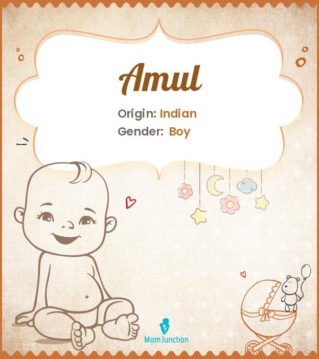 Amul Baby Name: Meaning, Origin, Popularity