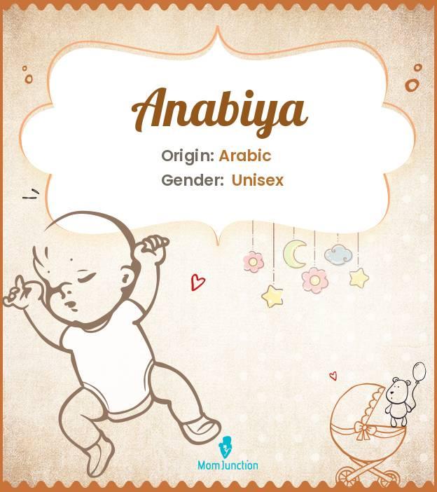 Anabiya Baby Name: Meaning, Origin, Popularity