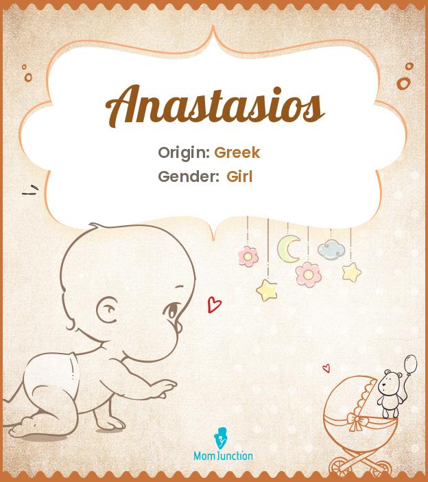 Anastasios Baby Name: Meaning, Origin, Popularity | MomJunction