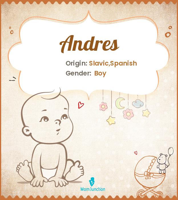 Andres Name Meaning, Origin, History, And Popularity
