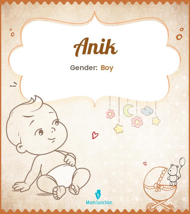 Anik Baby Name: Meaning, Origin, Popularity