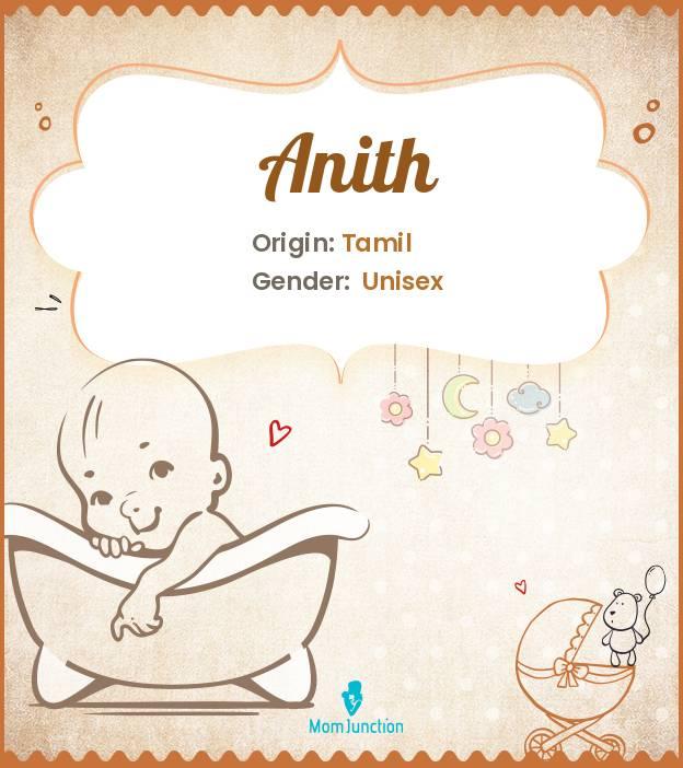 Anith Baby Name: Meaning, Origin, Popularity