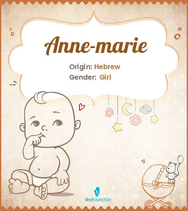 Anne-marie Baby Name: Meaning, Origin, Popularity